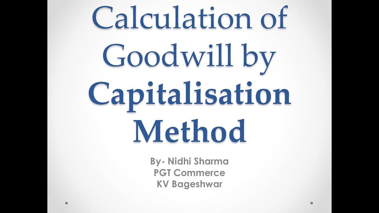 Calculation of Goodwill by Capitalisation Method | Accountancy | Class ...
