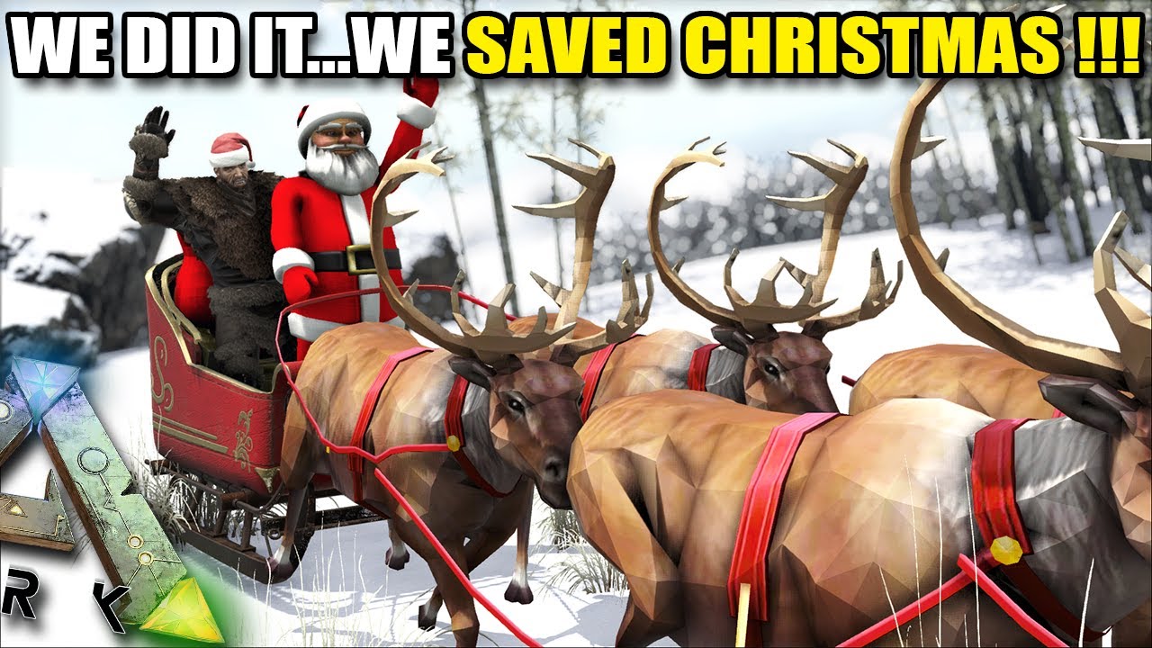 WE DID IT...WE SAVED CHRISTMAS !!! | SAVING CHRISTMAS | ARK SURVIVAL ...