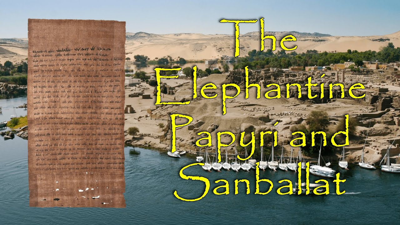 The Elephantine Papyri and Sanballat: Evidence for the Enemy of ...