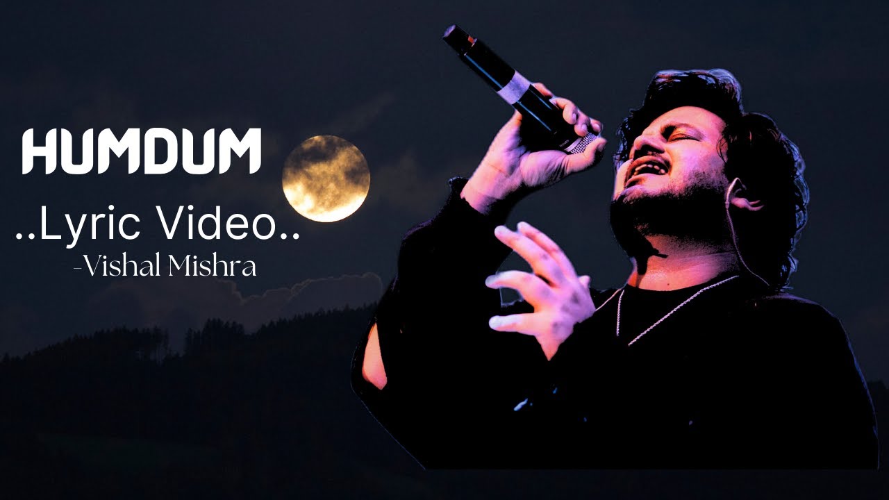 Humdum Song Lyrics - Vishal Mishra | SAVI | #vishalmishra #savi - YouTube