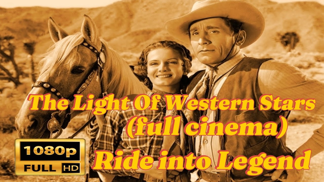 The Light of Western Stars - Full Cinema 🌅 | Classic Cowboy Romance ...
