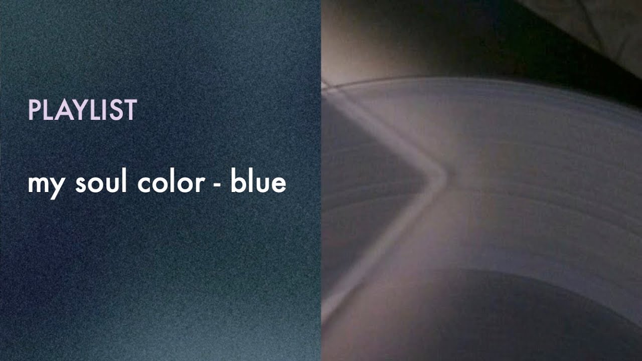 playlist *my soul color is blue* [lana del rey, joji, conan gray, doja ...