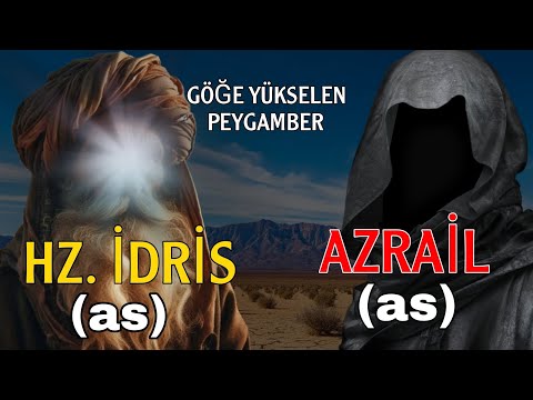 Hz. İdris (as) İnanılmaz Hayatı -  Göğe Yükseldi