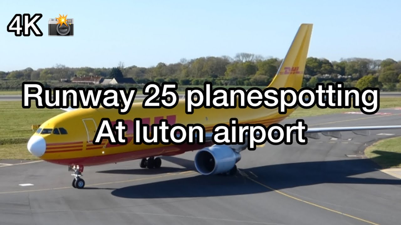 (4K) runway 25 planespotting at Luton - YouTube