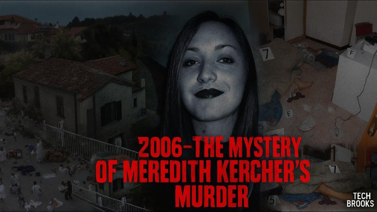 2006 The Mystery of Meredith Kercher’s Murder - Tech Brooks - YouTube