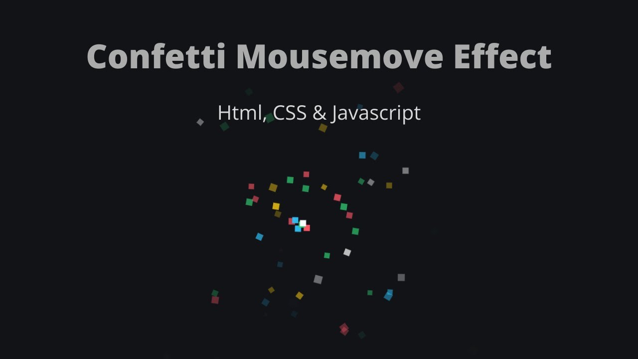 Confetti Mousemove Effect Using Javascript No Images Youtube