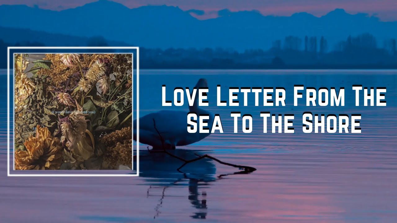 love letter from the sea to the shore Lyrics - Delaney Bailey - YouTube