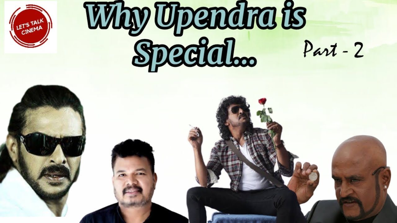 Why Upendra is special... | Mollywood director referred A movie | A ...