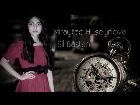 Miraytac Huseynova - Sil Bashtan