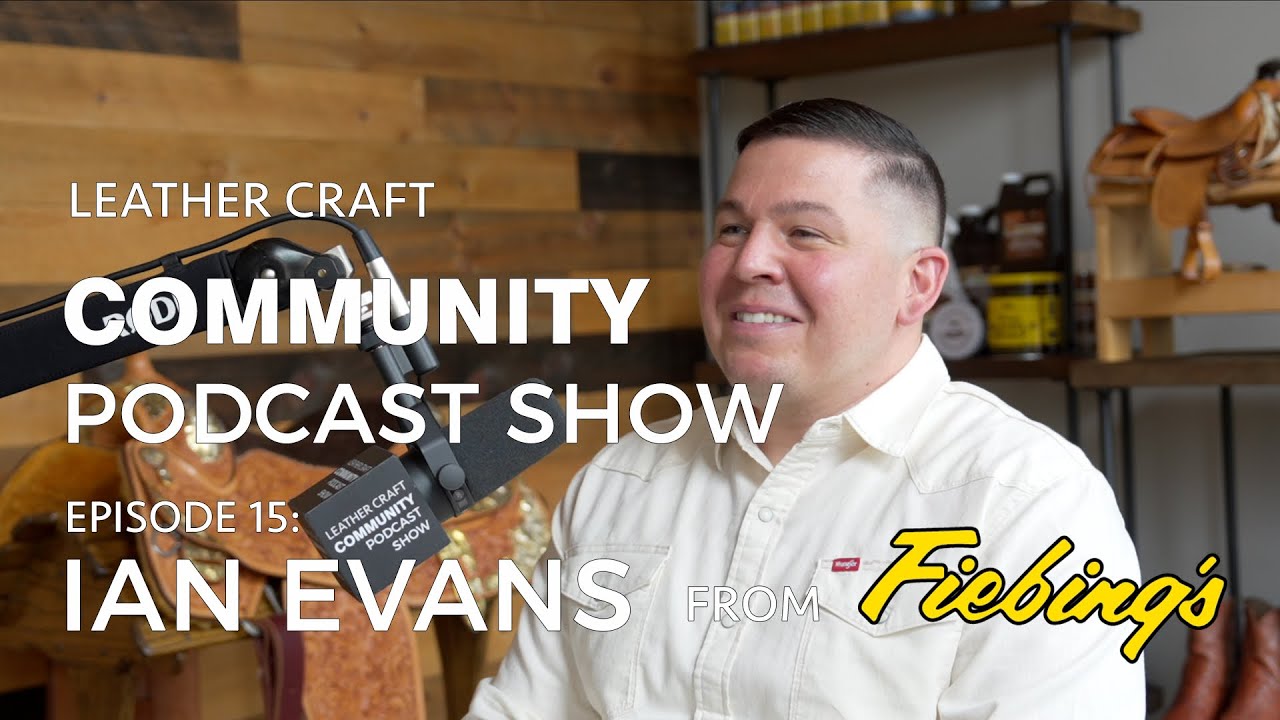 Leather Craft Community Podcast Show: Ian Evans of Fiebings EPISODE 15 ...