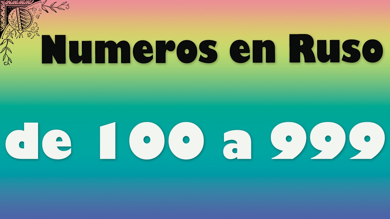 ¿Como contar del 100 al 999 en Ruso? / Números en ruso - YouTube
