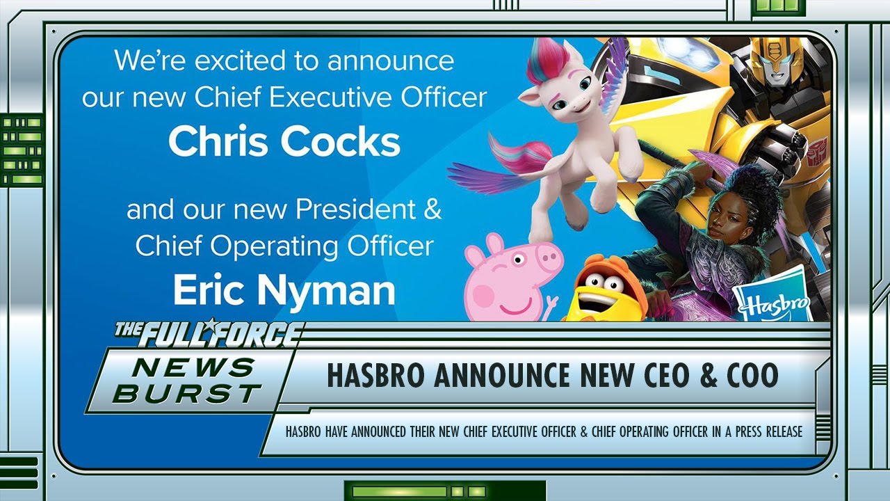 NEWS BURST!! HASBRO ANNOUNCES NEW CEO & COO IN PRESS RELEASE!! - YouTube