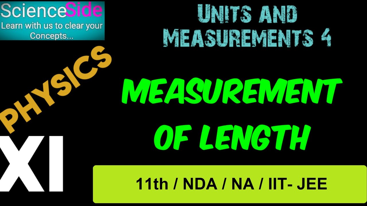 Length Measurement 11th Physics Chapter 2 UNITS and MEASUREMENTS Part 4 ...