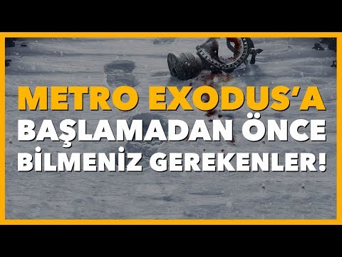 Metro Exodus'a Başlamadan Önce Bilmeniz Gerekenler!
