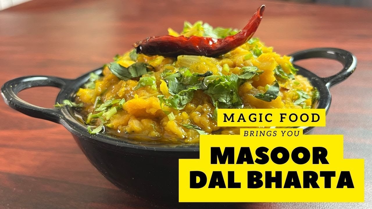 Masoor Dal Bharta | Delicious Bengali Bharta Recipe | Quick and Easy ...