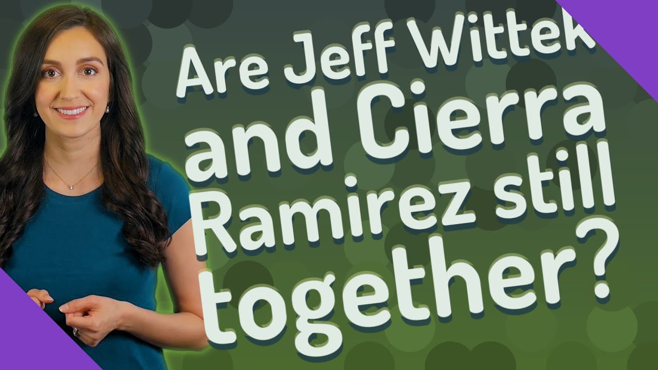 Are Jeff Wittek and Cierra Ramirez still together? - YouTube