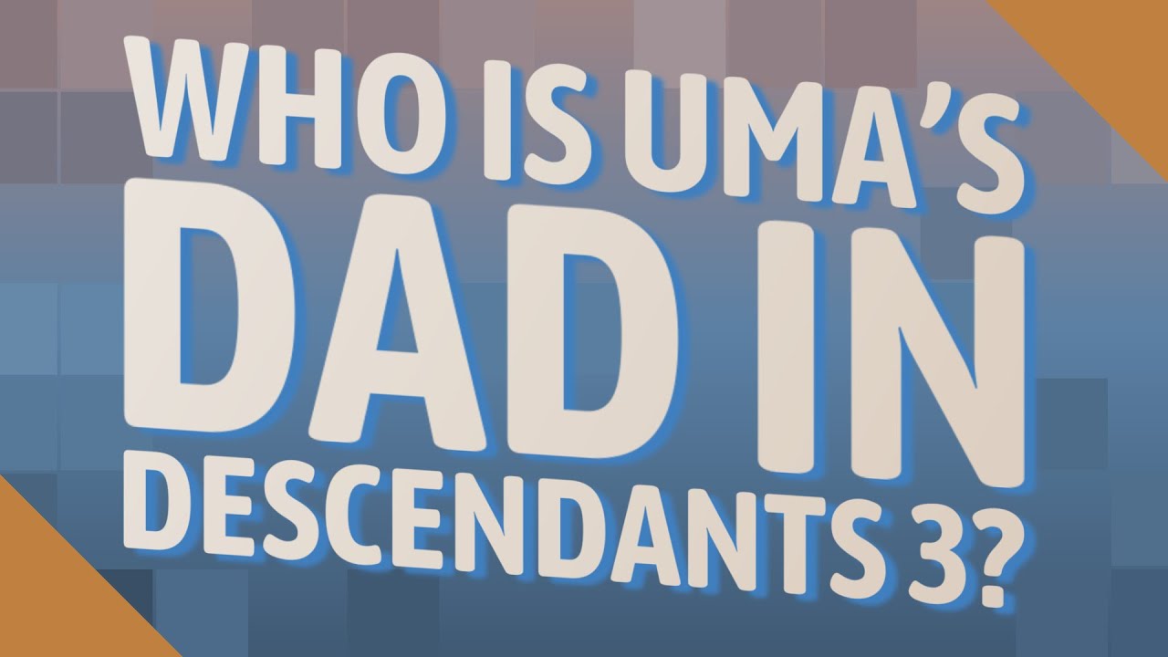 Who is Uma's dad in descendants 3? - YouTube