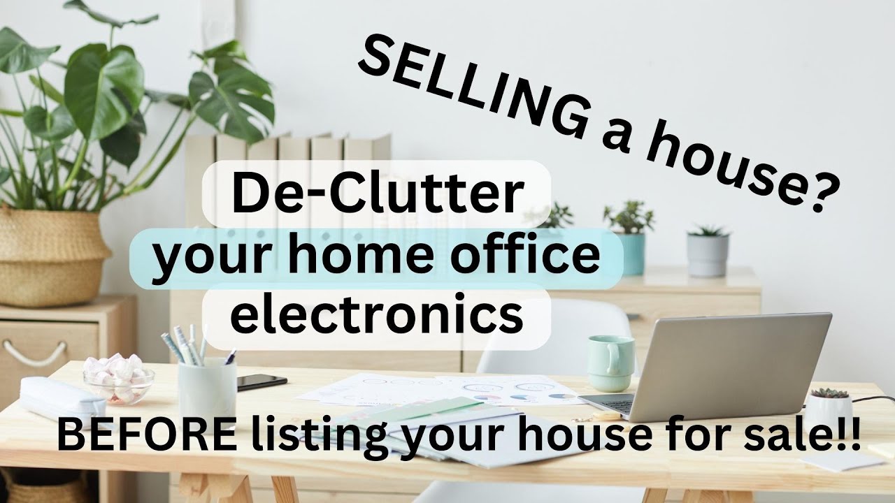 Declutter your home office electronics prior to selling your house ...