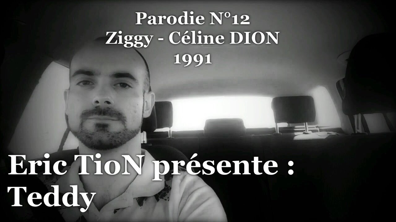 [Parodie N°12]- Teddy - Eric TioN (Ziggy - Céline DION) - YouTube