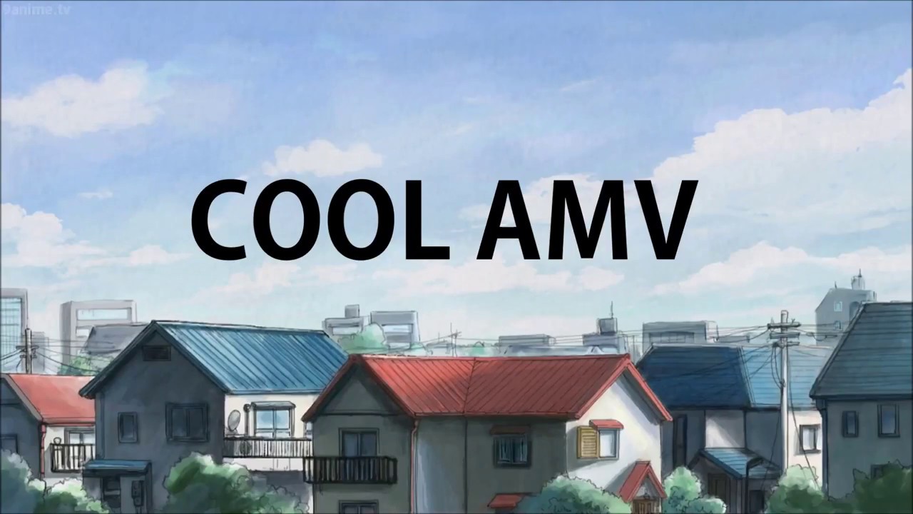 Cool AMV - YouTube