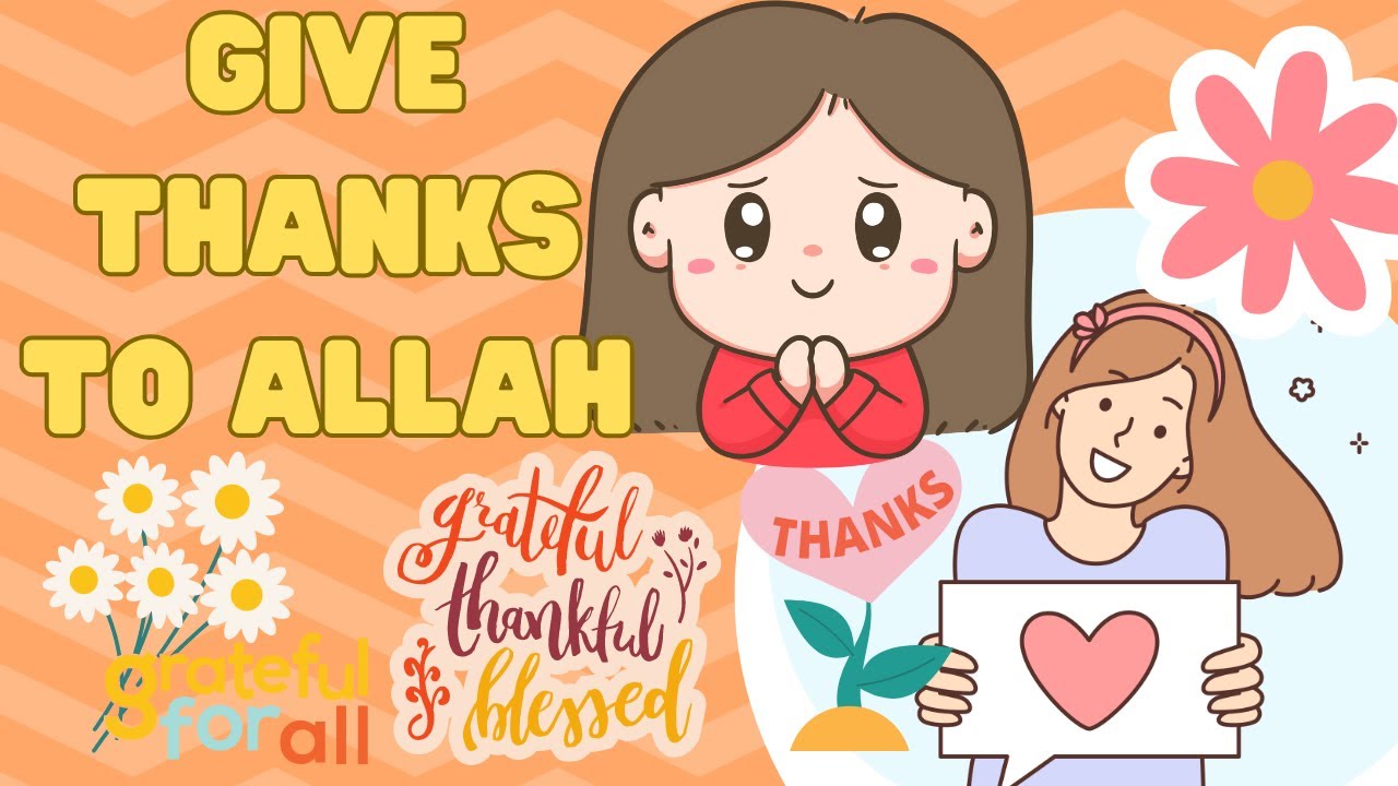 Give thanks to Allah story || stories for kids || kids and Islam - YouTube