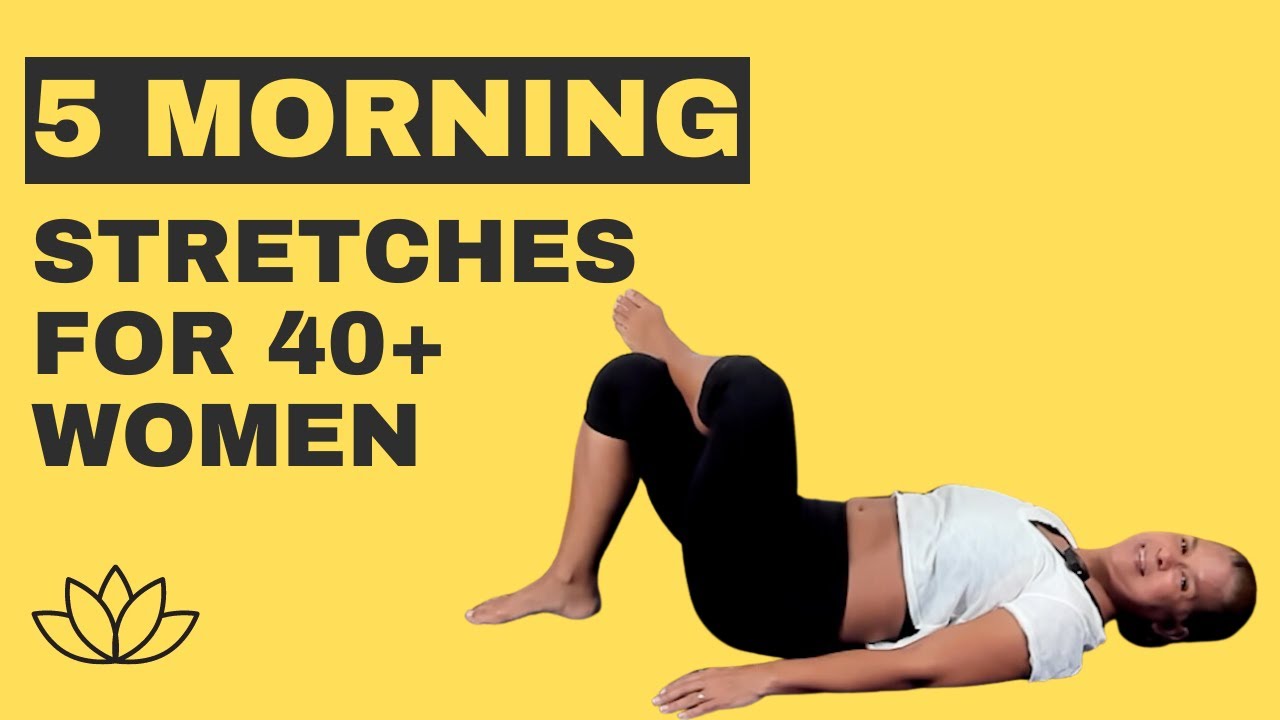 5 Morning Yoga Poses & Stretches For Women Over 40 - YouTube