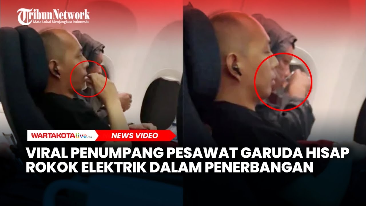 Viral Penumpang Pesawat Garuda Indonesia Hisap Rokok Elektrik dalam ...