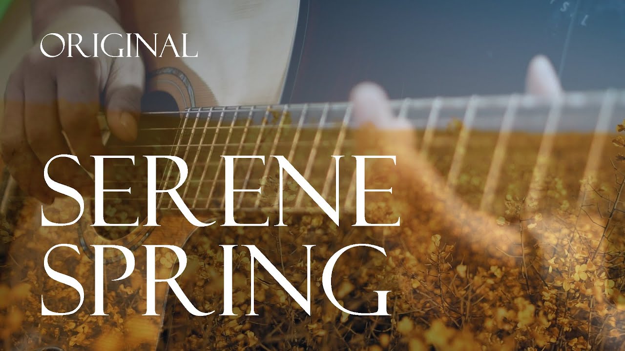 Serene Spring (Original Fingerstyle Guitar) - YouTube