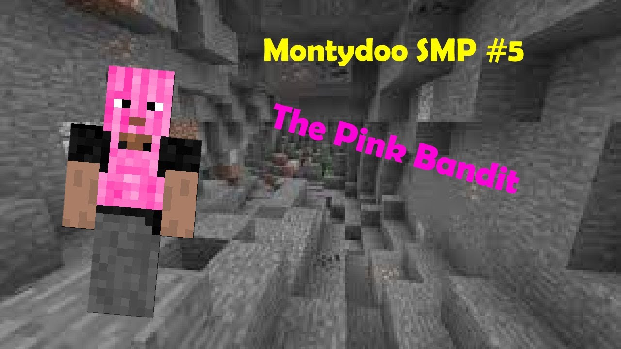 The Pink Bandit has Struck | Montydoo SMP #5 - YouTube