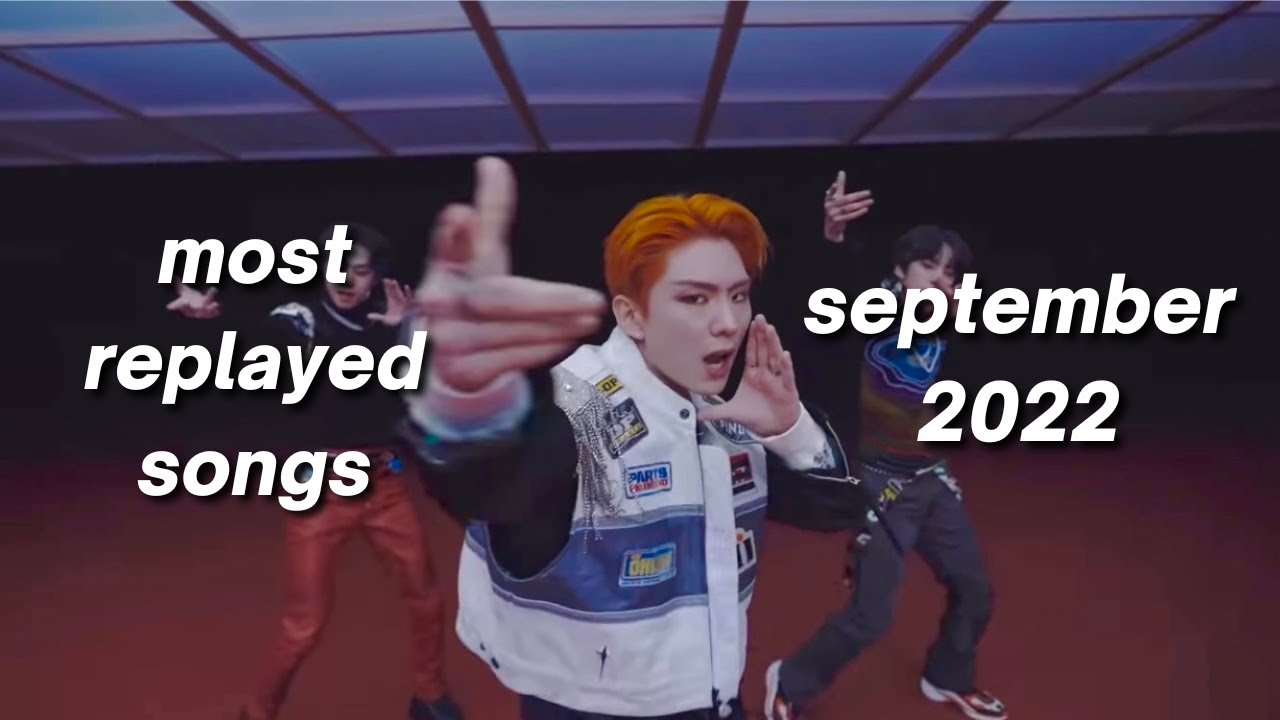 my most replayed songs (september 2022) - YouTube