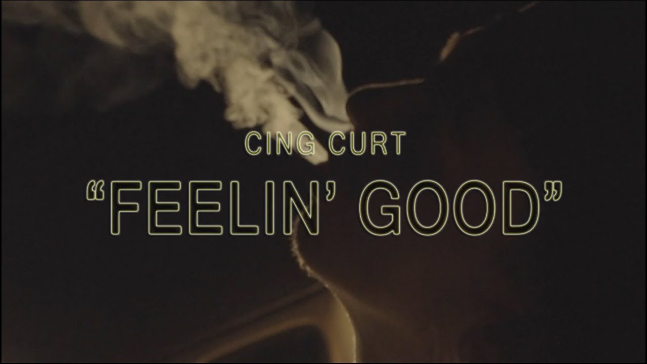Cing Curt - "Feelin' Good" - YouTube