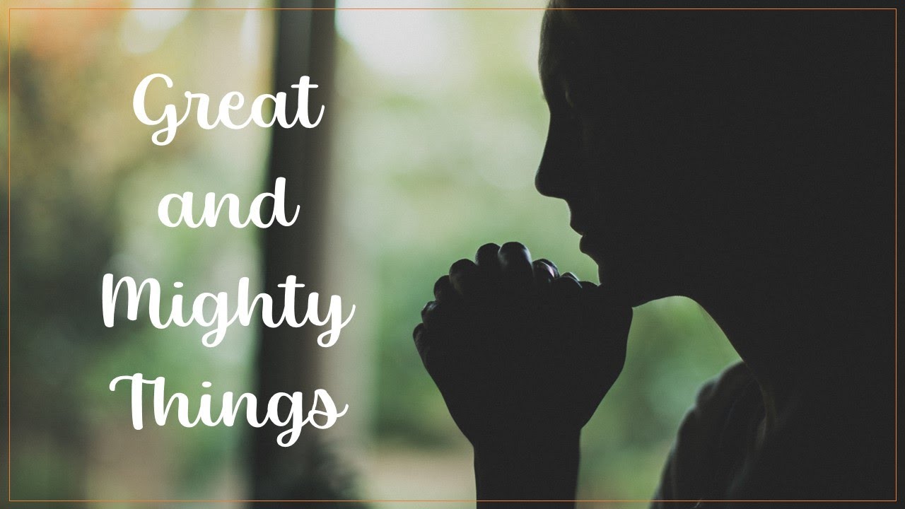 Great and Mighty Things - YouTube