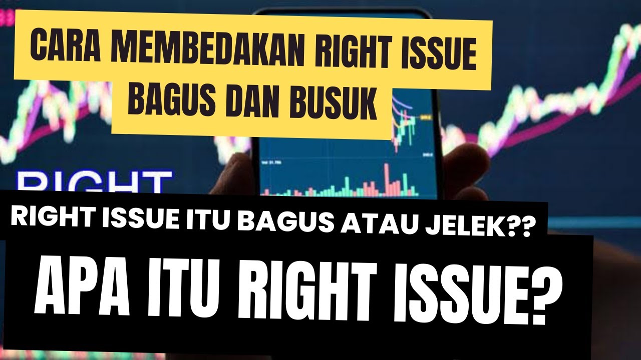 Apa itu Right Issue?? - Cara Membedakan Right Issue Bagus dan Busuk ...