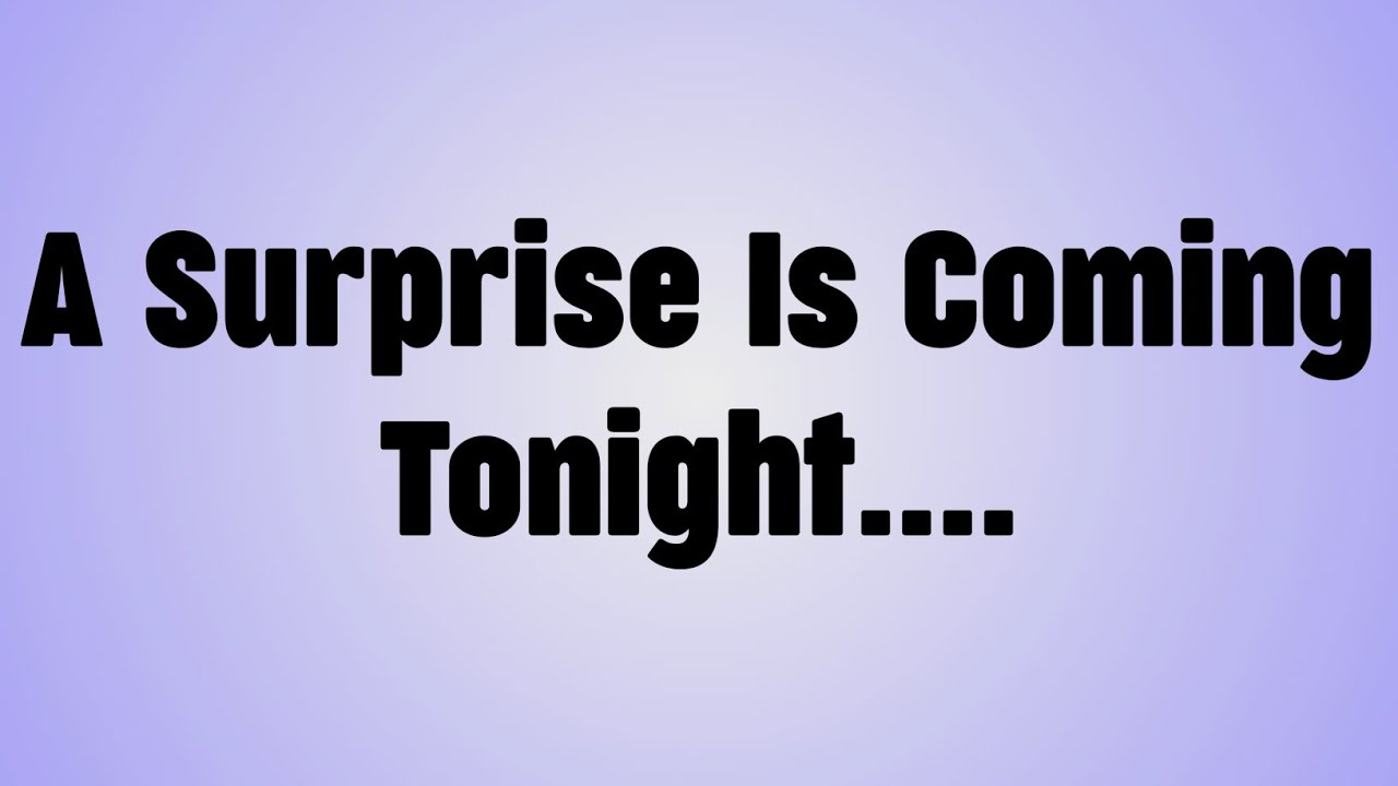 💸A Surprise Is Coming Tonight. . - YouTube