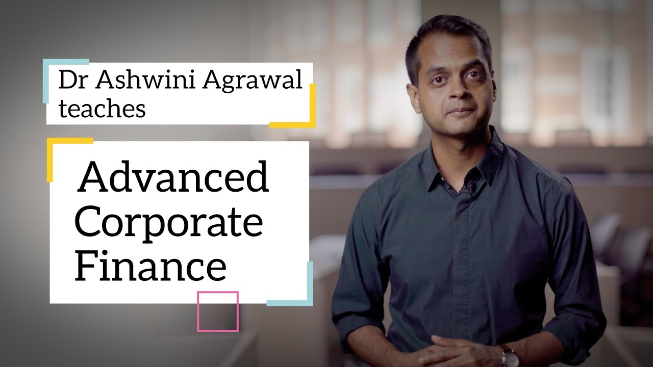 Advanced Corporate Finance | Dr Ashwini Agrawal - YouTube