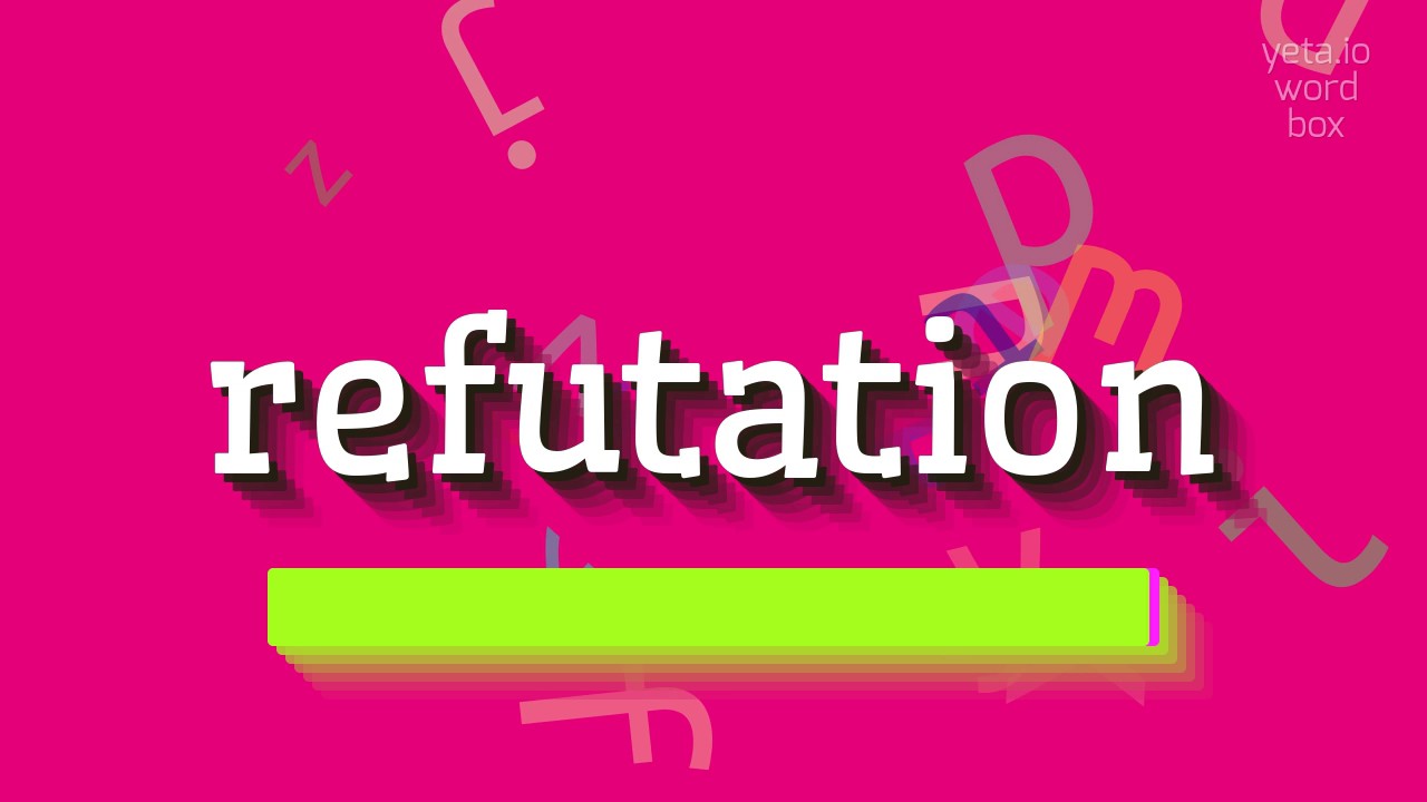 How to say "refutation"! (High Quality Voices) - YouTube