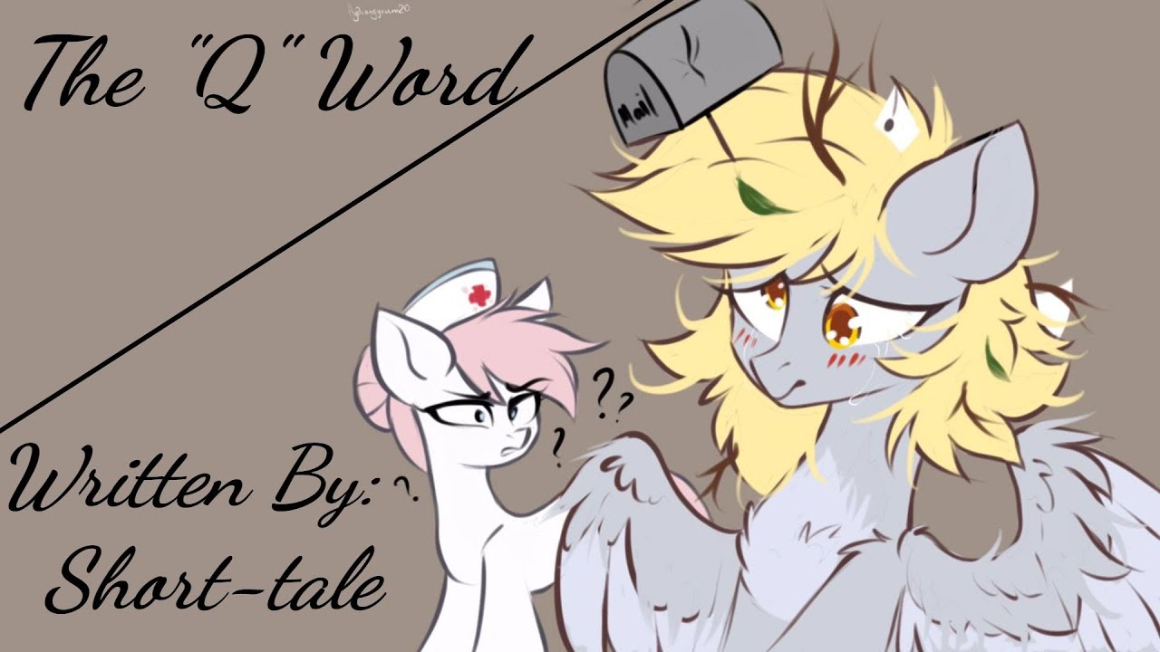 The "Q" Word (Fanfic Reading - Dramatic/Dark/Slice Of Life MLP) - YouTube
