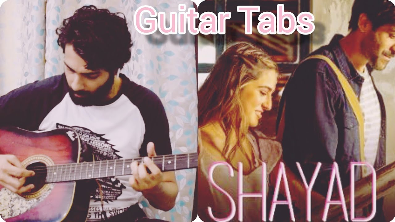 Shayad - Guitar Tabs/ Intro Cover with lyrics I Love aaj kal I Easy ...