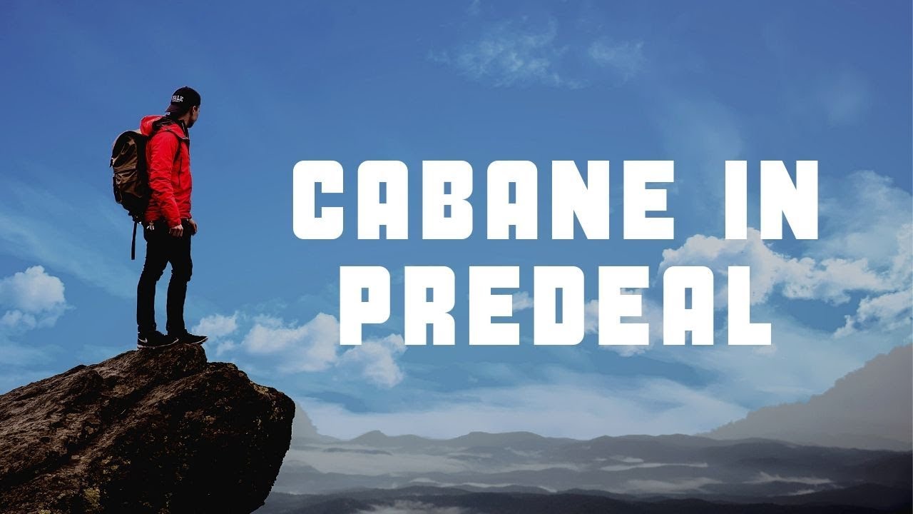 CABANE IN PREDEAL I 3 BRAZI & POIANA SECUILOR - YouTube