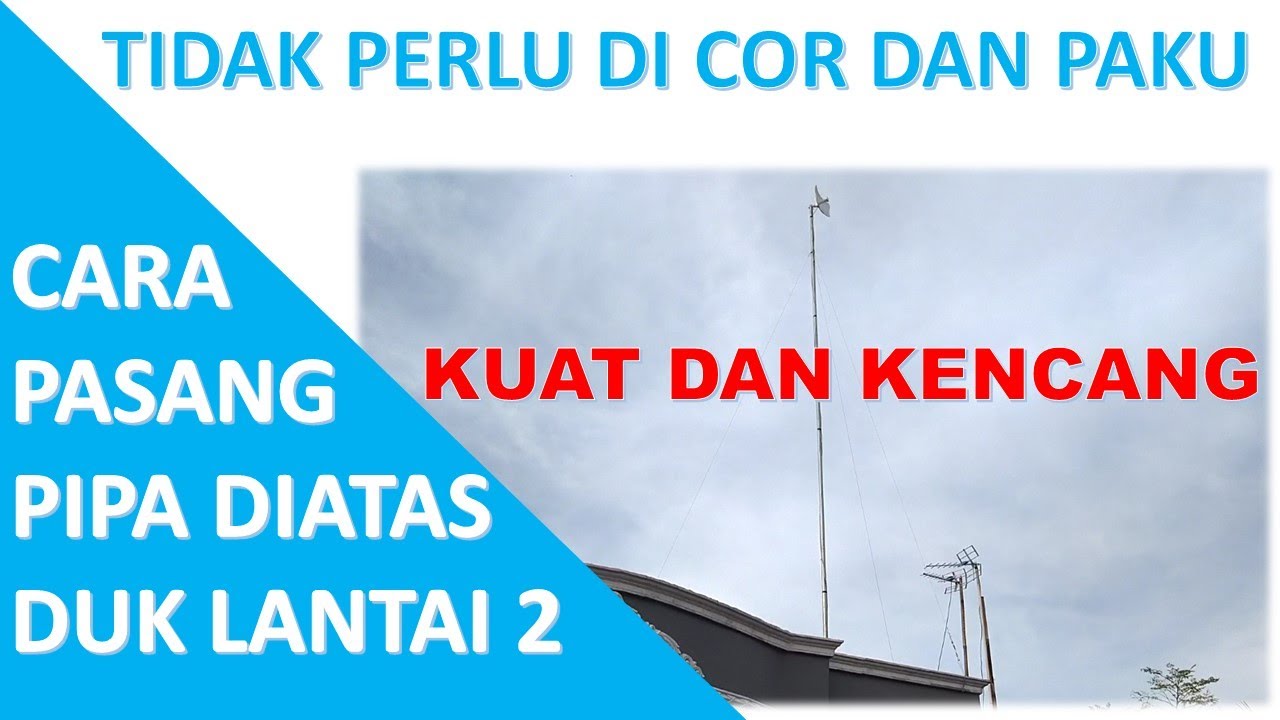 Pemasangan Tiang Antena 1 pipa diatas lantai dua | rt rw net | wifi ...