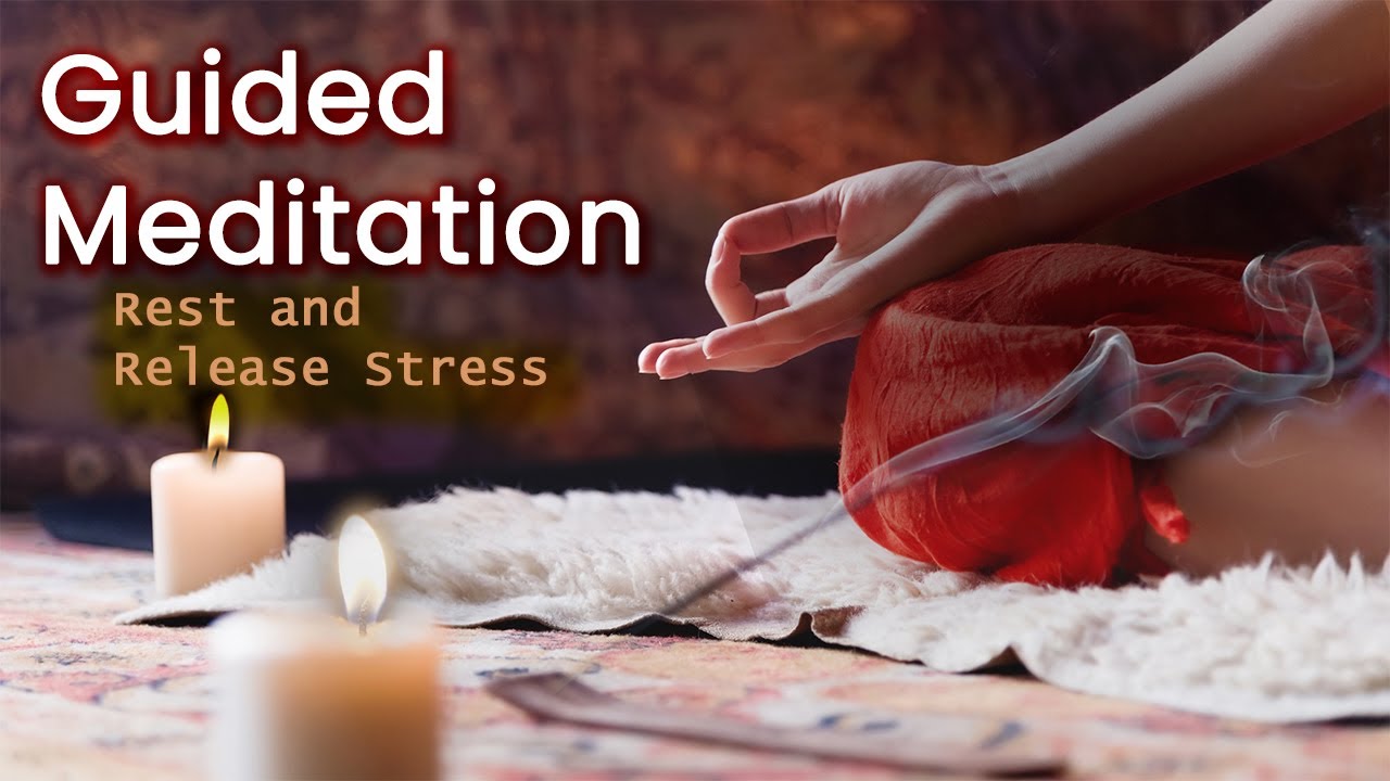 Guided Meditation, Rest and Release Stress, A short deeply relaxing ...