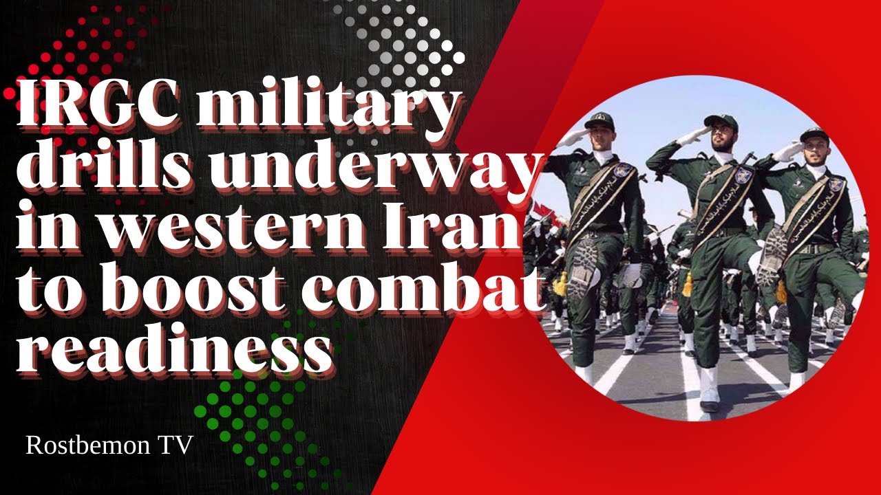 IRGC military drills underway in western Iran to boost combat readiness ...