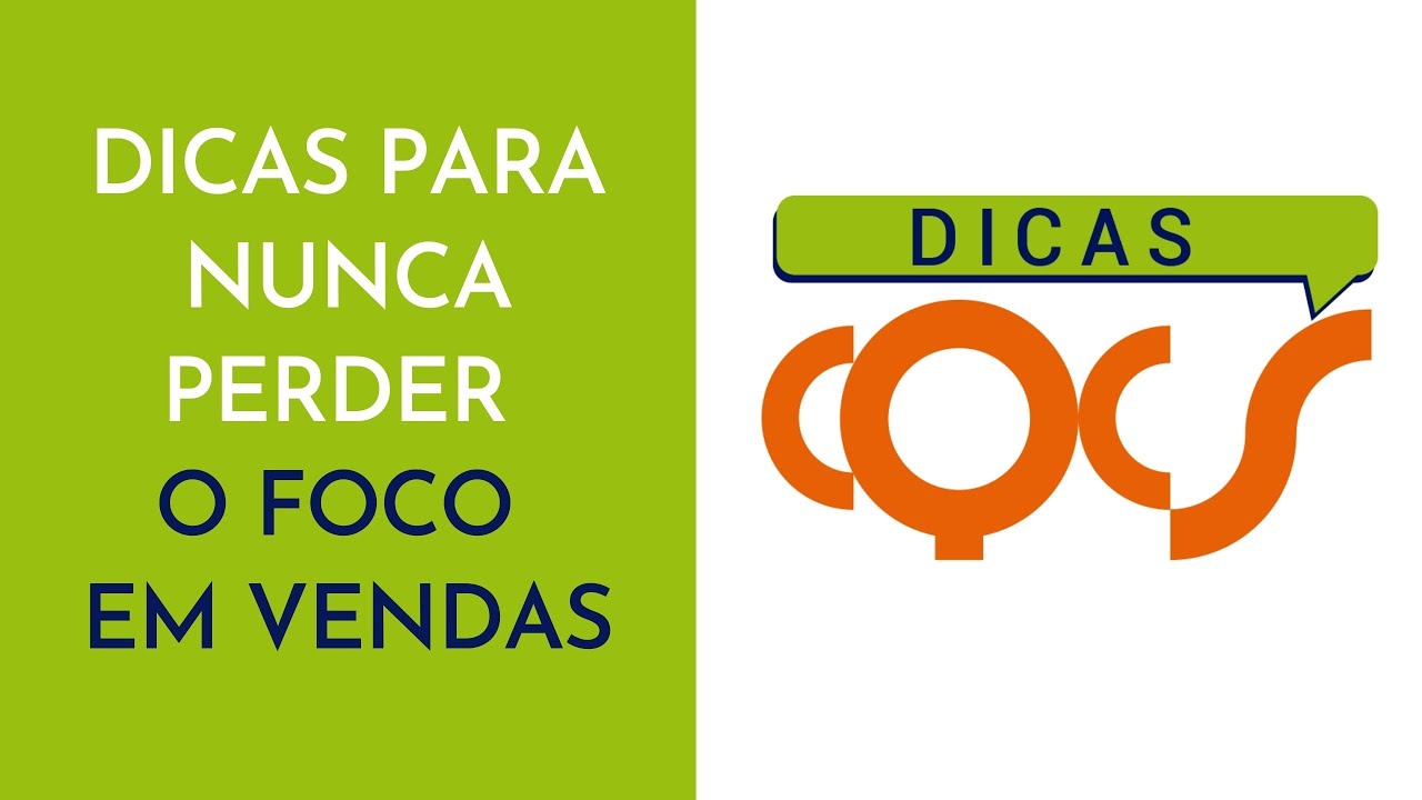 DICAS PARA NUNCA PERDER O FOCO EM VENDAS - YouTube