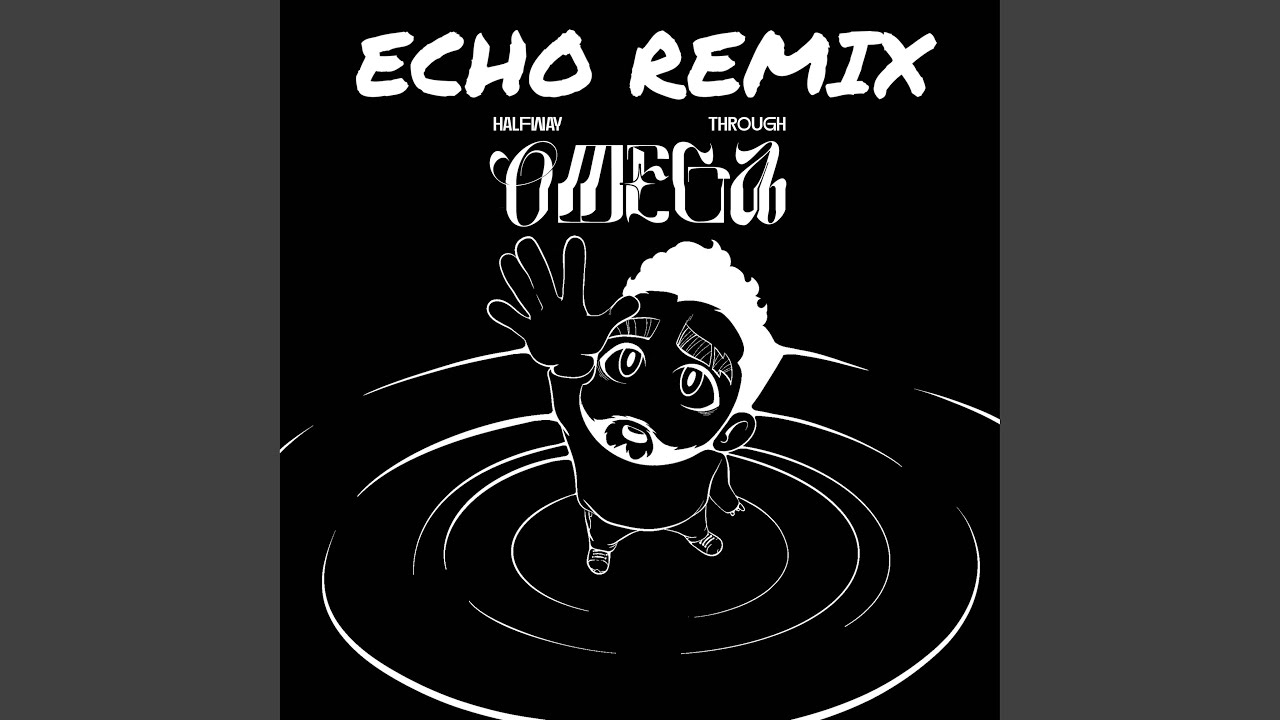 Echo (feat. CobblaGobbla) (Halfway Through Omega Remix) - YouTube