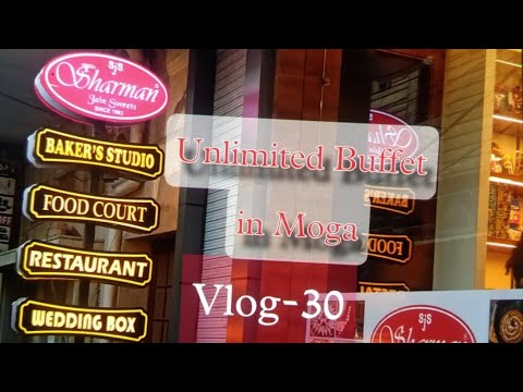 Unlimited Buffet just Rs.249 in Moga / Vlog-30 /Sharman Jain Sweets ...
