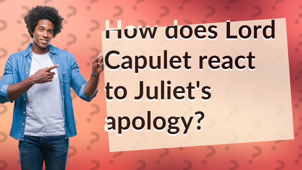 How does Lord Capulet react to Juliet's apology? - YouTube