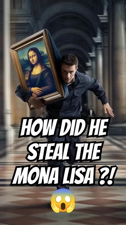 "How Did He Steal the Mona Lisa? The Incredible Theft!" #historyfacts # ...
