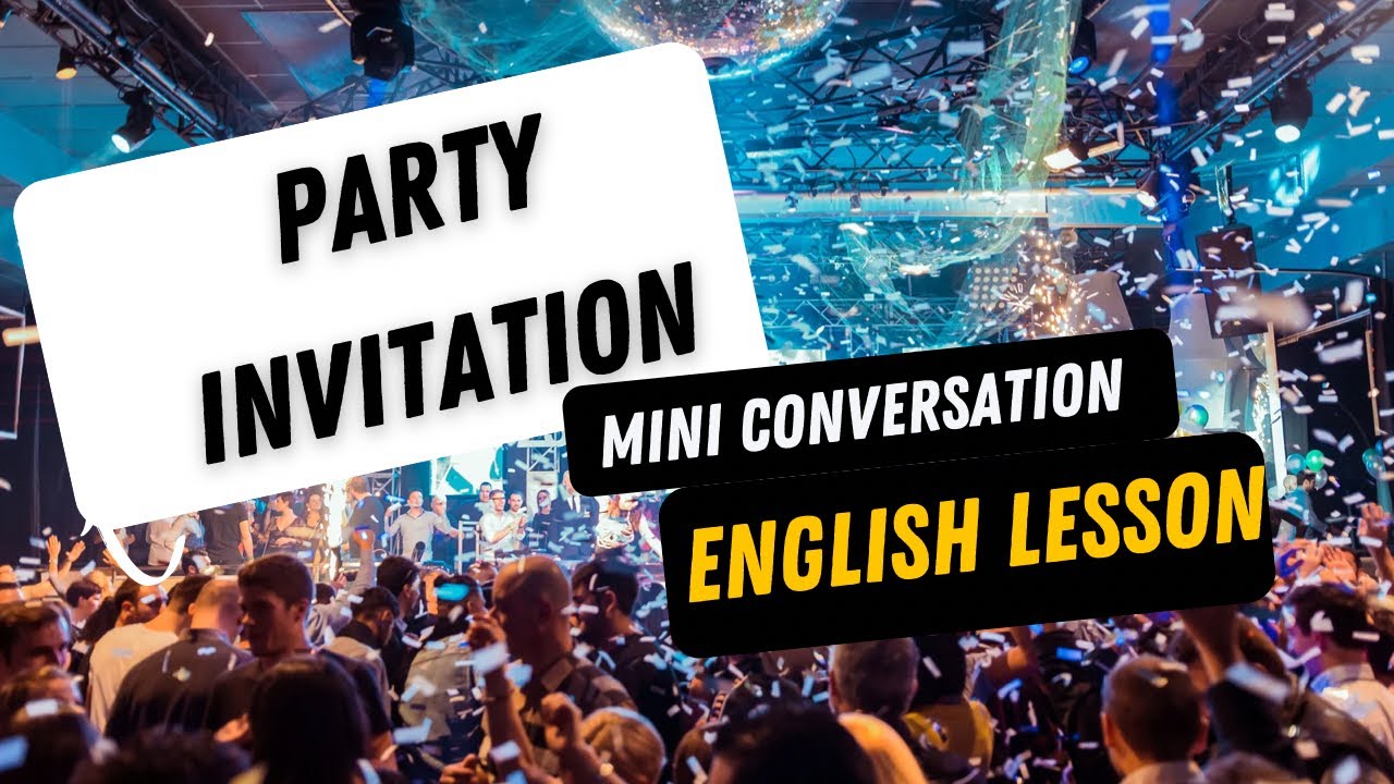 Party Invitation Conversation - YouTube