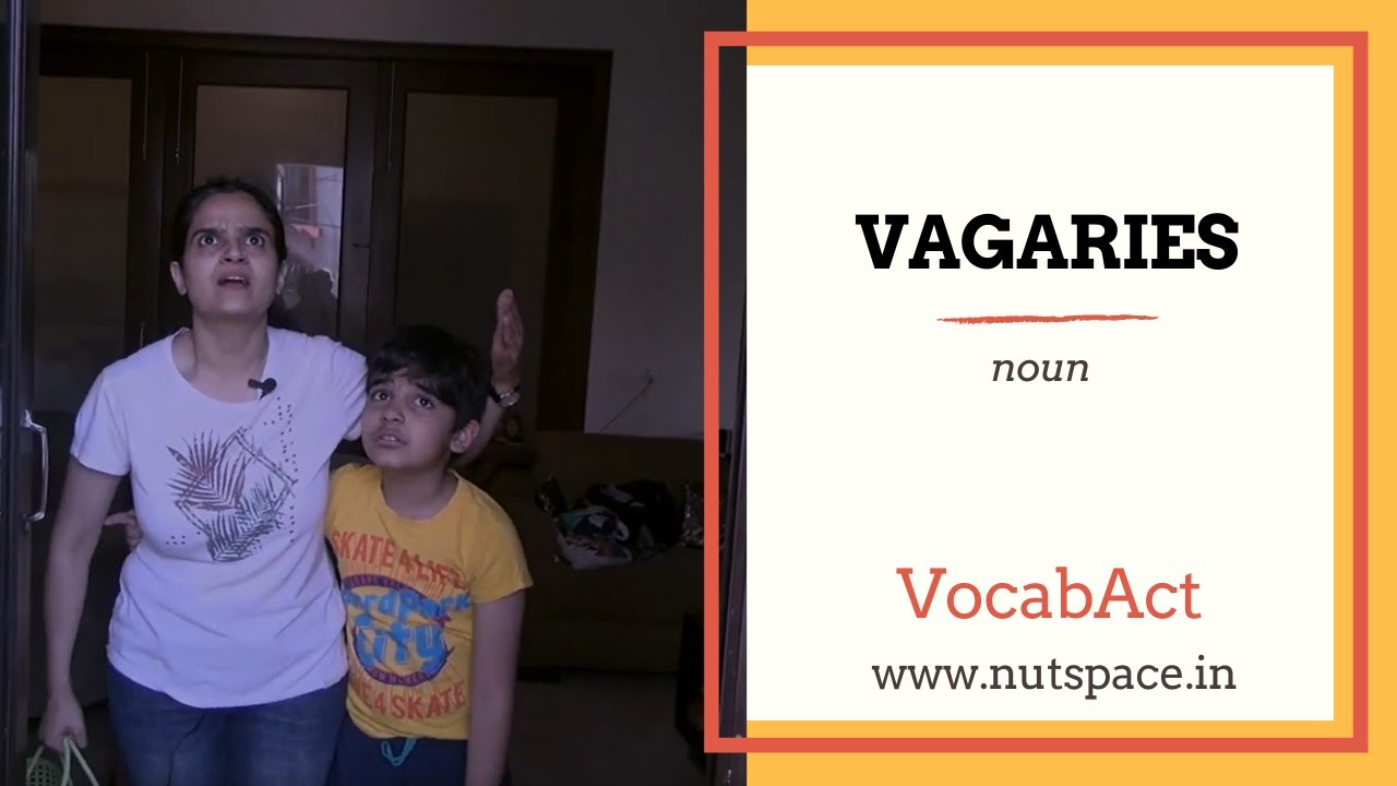 Vagaries Meaning | VocabAct | English Vocabulary Builder | NutSpace ...