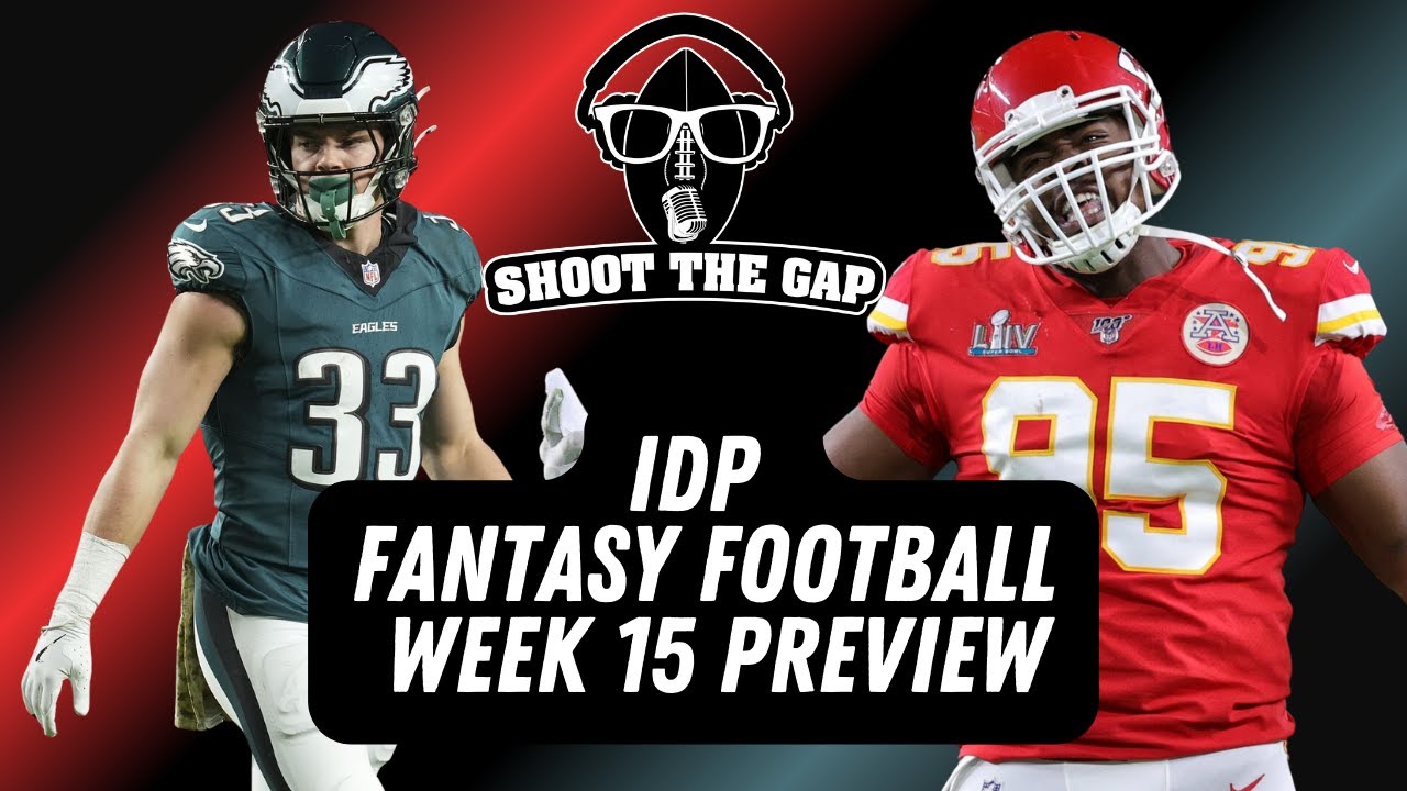 Shoot The Gap | Week 15 (2024) IDP Fantasy Football Preview! - YouTube